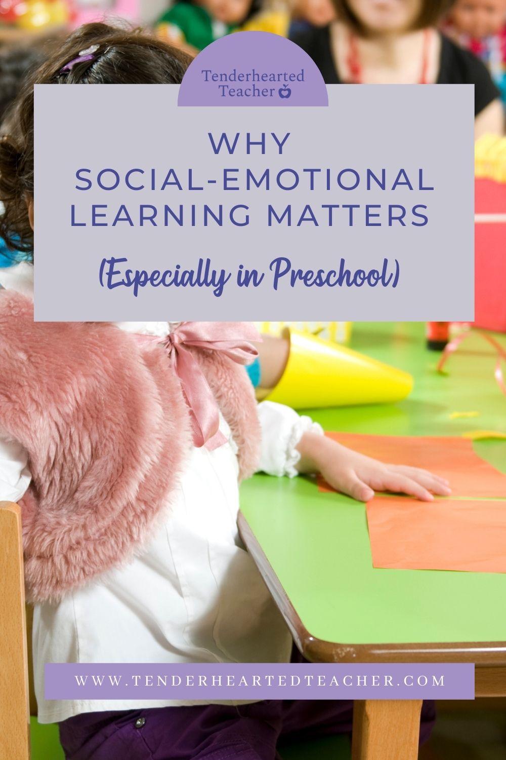 Why Social-Emotional Learning Matters (Especially in Preschool)