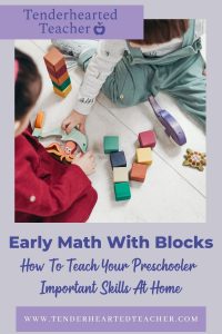 Early Math With Blocks: How to Teach Your Preschooler Skills at Home