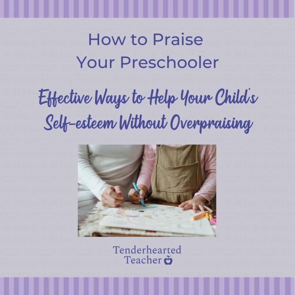 How to Praise Your Preschooler : Tenderhearted Teacher