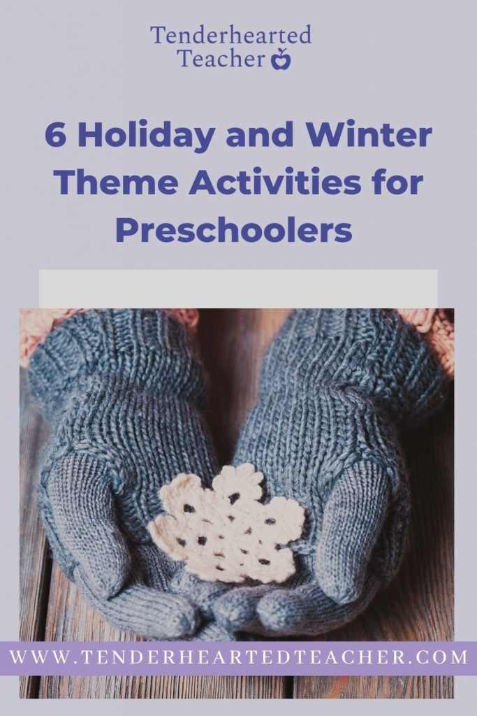 6 Holiday & Winter Theme Activities for Preschoolers--Plus Free Printables!