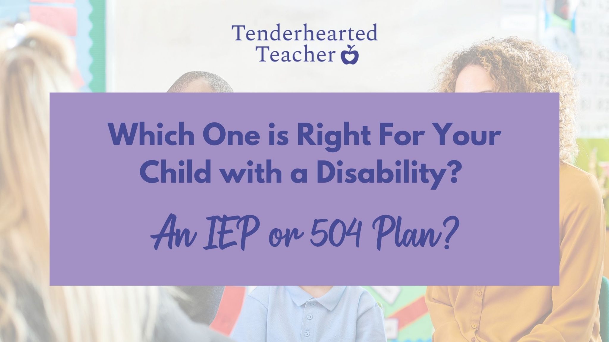 What is an IEP? A 504 Plan? A Caregiver's Guide to Special Education