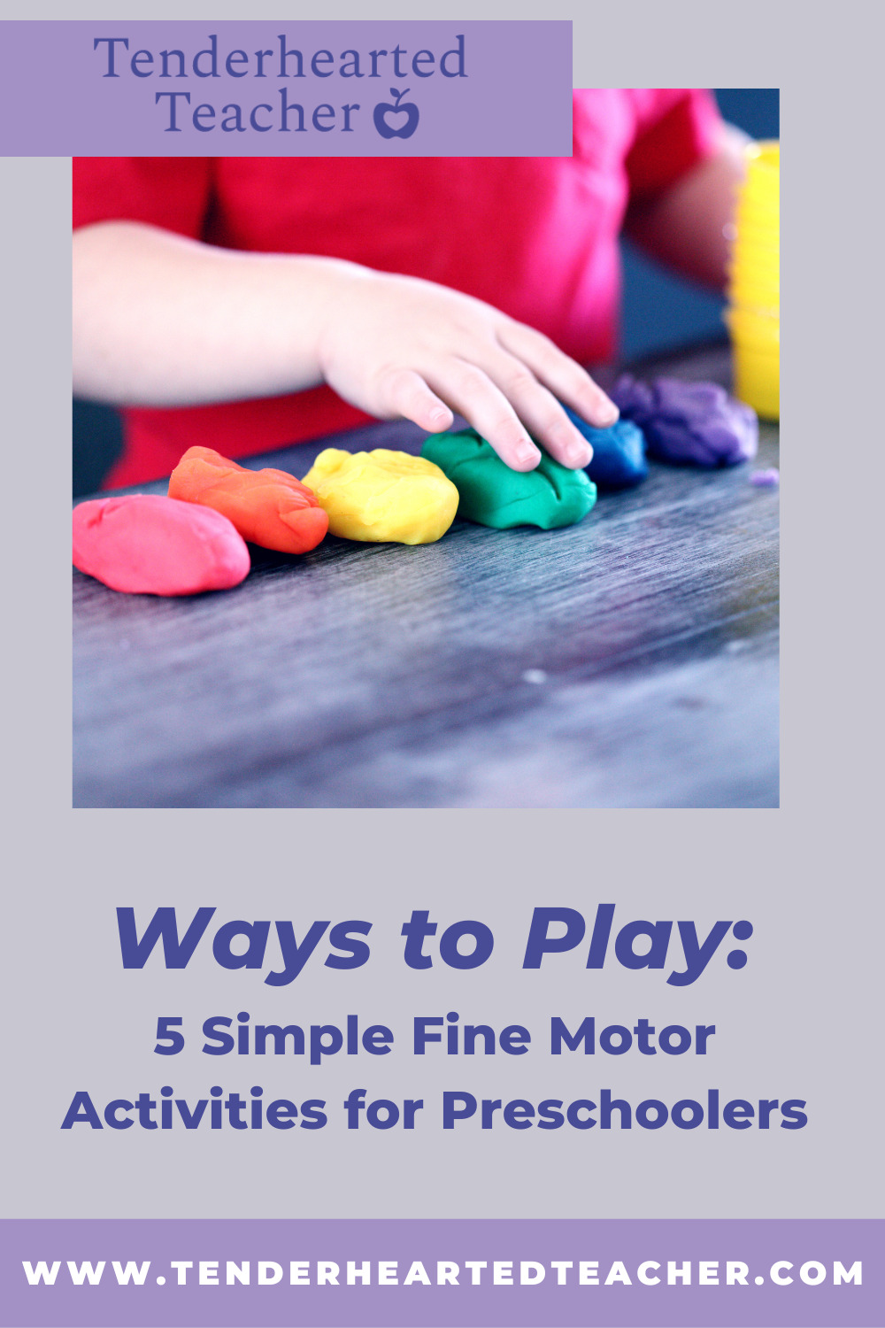 Ways to Play: 5 Simple Fine Motor Activities for Preschoolers