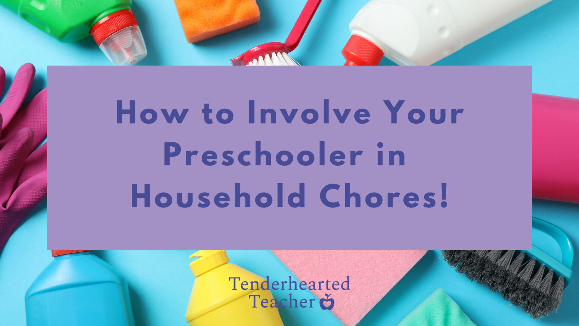 Chores for Preschoolers: How to Get Your Child Involved